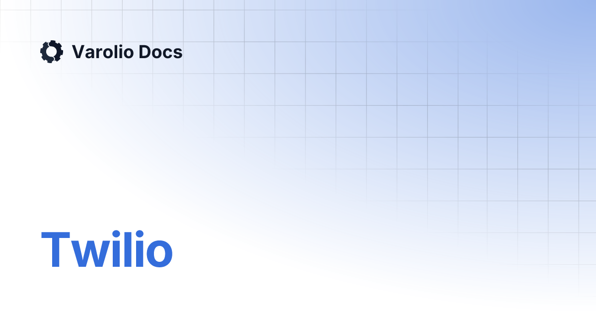 Twilio | Varolio Docs