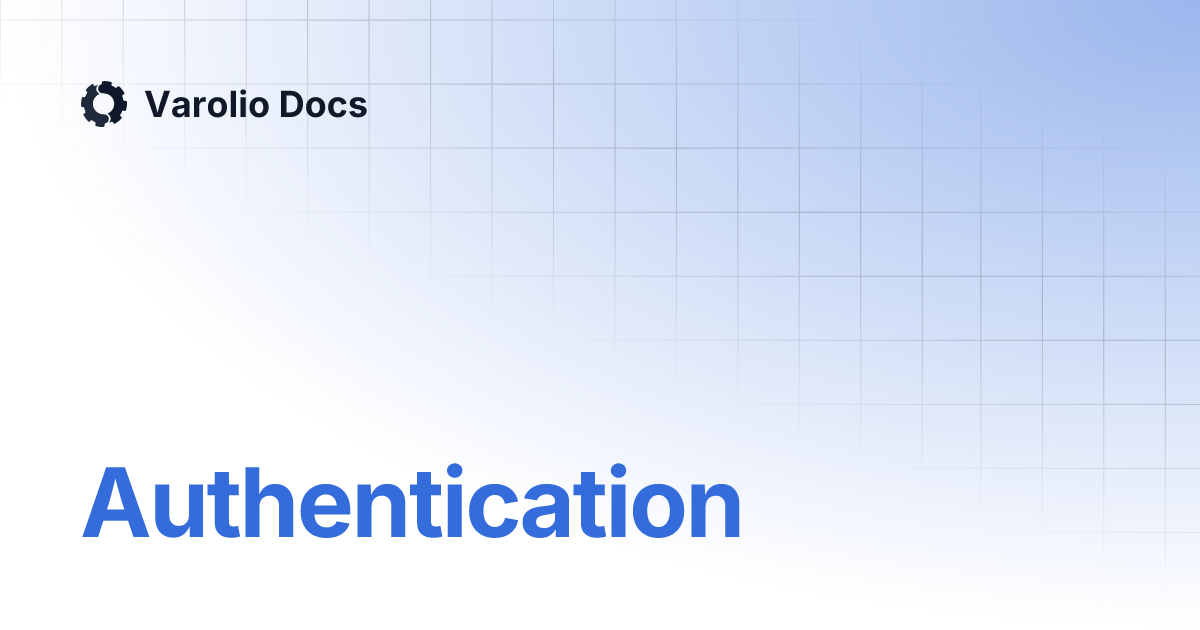 Authentication | Varolio Docs